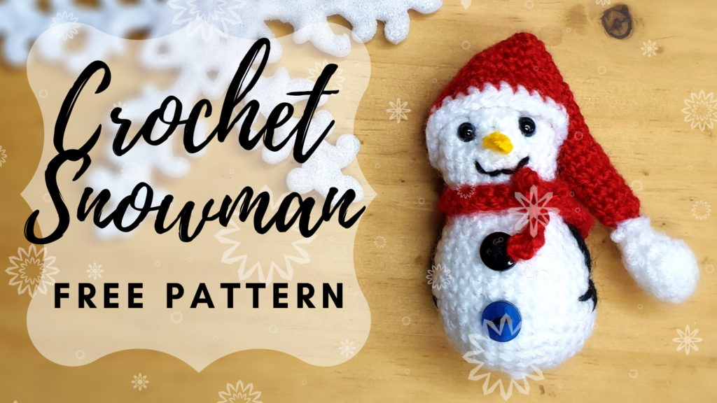 FREE Crochet Snowman Pattern - My Little Crochet World
