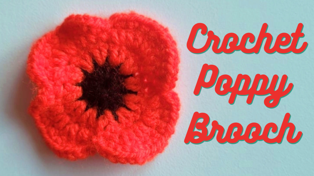 Crochet Poppy Pattern – Poppy Brooch - My Little Crochet World